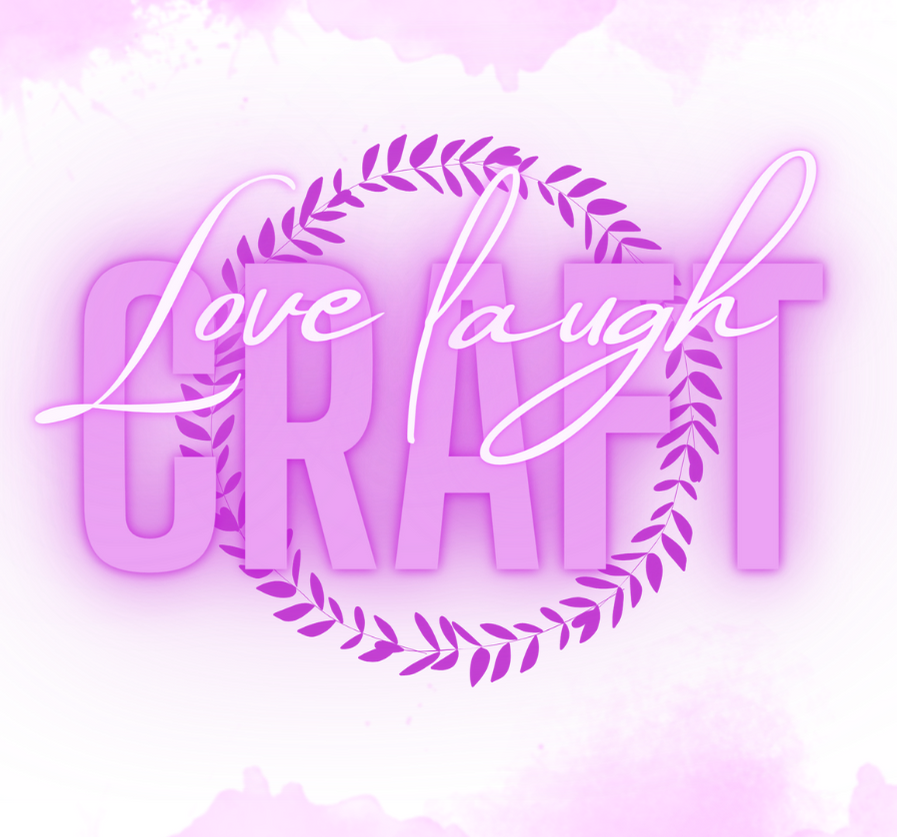 Love Laugh Craft